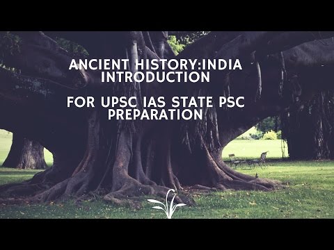 Ancient History of India: Relevance for IAS examination; Introduction ...
