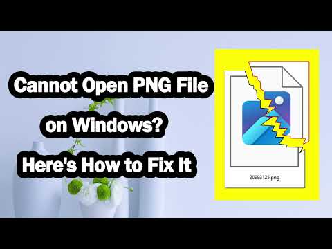 Cannot Open PNG File on Windows? Here's How to Fix It