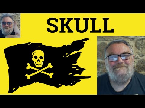 😎Skull Meaning - Thick Skull Defined - Out of Your Skull Examples - Skull and Crossbones Means Skull