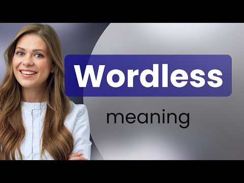 Wordless | definition of WORDLESS