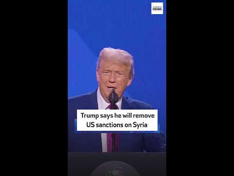 Trump says he will remove US sanctions on Syria