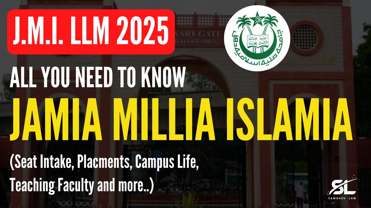 All About Jamia Millia Islamia LLM | Eligibility, Fees, Syllabus, Cut-off, Placement | JMI LLM 2025