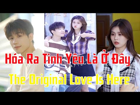 Hóa Ra Tình Yêu Là Ở Đây | The Original Love Is Here