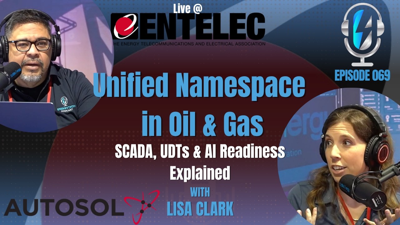 Unified Namespace in Oil & Gas: SCADA, UDTs & AI Readiness Explained | Lisa Clark (Autosol) – Ep069