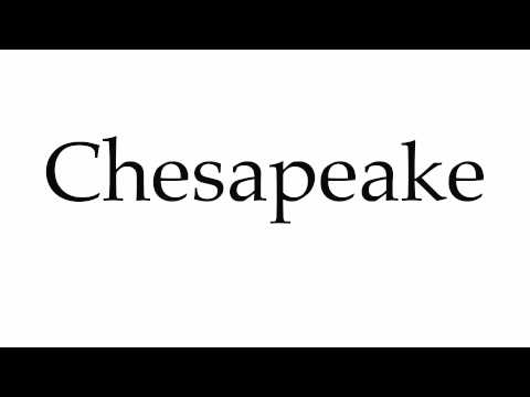 How to Pronounce Chesapeake