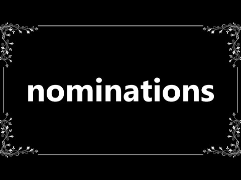 Nominations - Definition and How To Pronounce