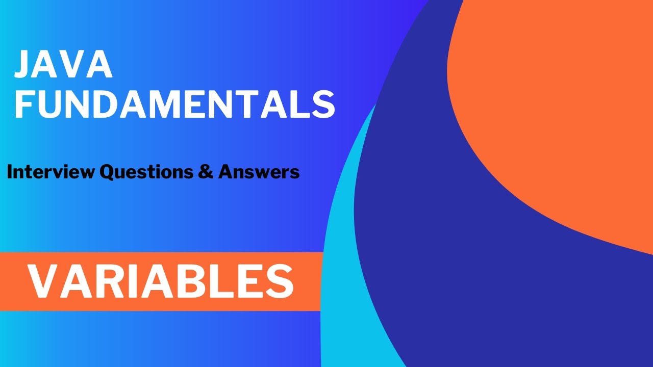 #4: Java Interview Questions and Answers | Variables and Data Types