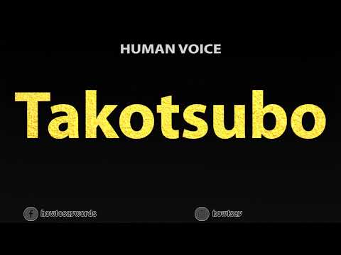 How To Pronounce Takotsubo