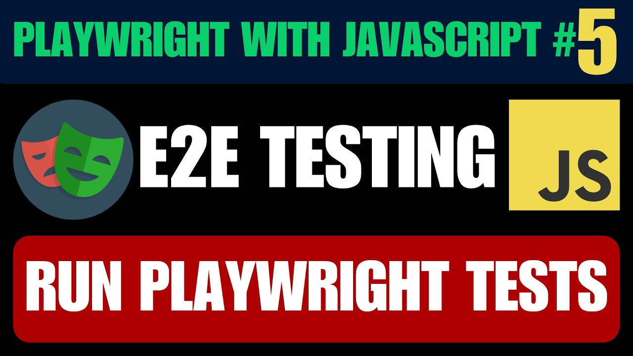 Playwright with Javascript #5 | Ways to Run Playwright Tests