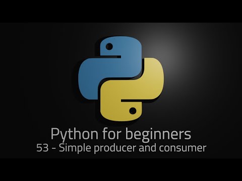 Python 3 - Episode 53 - Producer and consumer