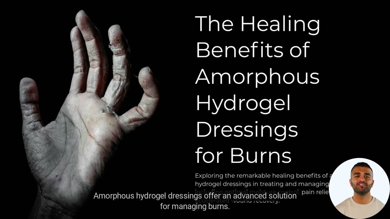 Benefits Of Amorphous Hydrogel Dressings For Burns, Pain Relief And Accelerated Recovery