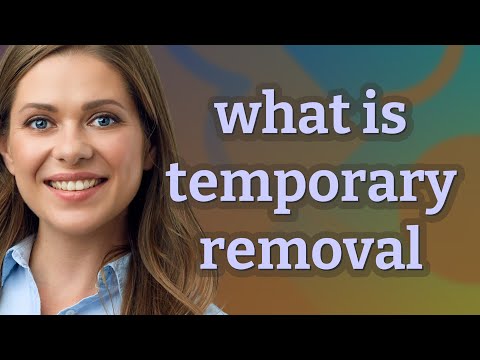 Temporary removal | meaning of Temporary removal