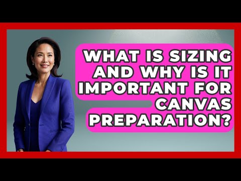 What Is Sizing And Why Is It Important For Canvas Preparation? - Drawing and Painting Academy