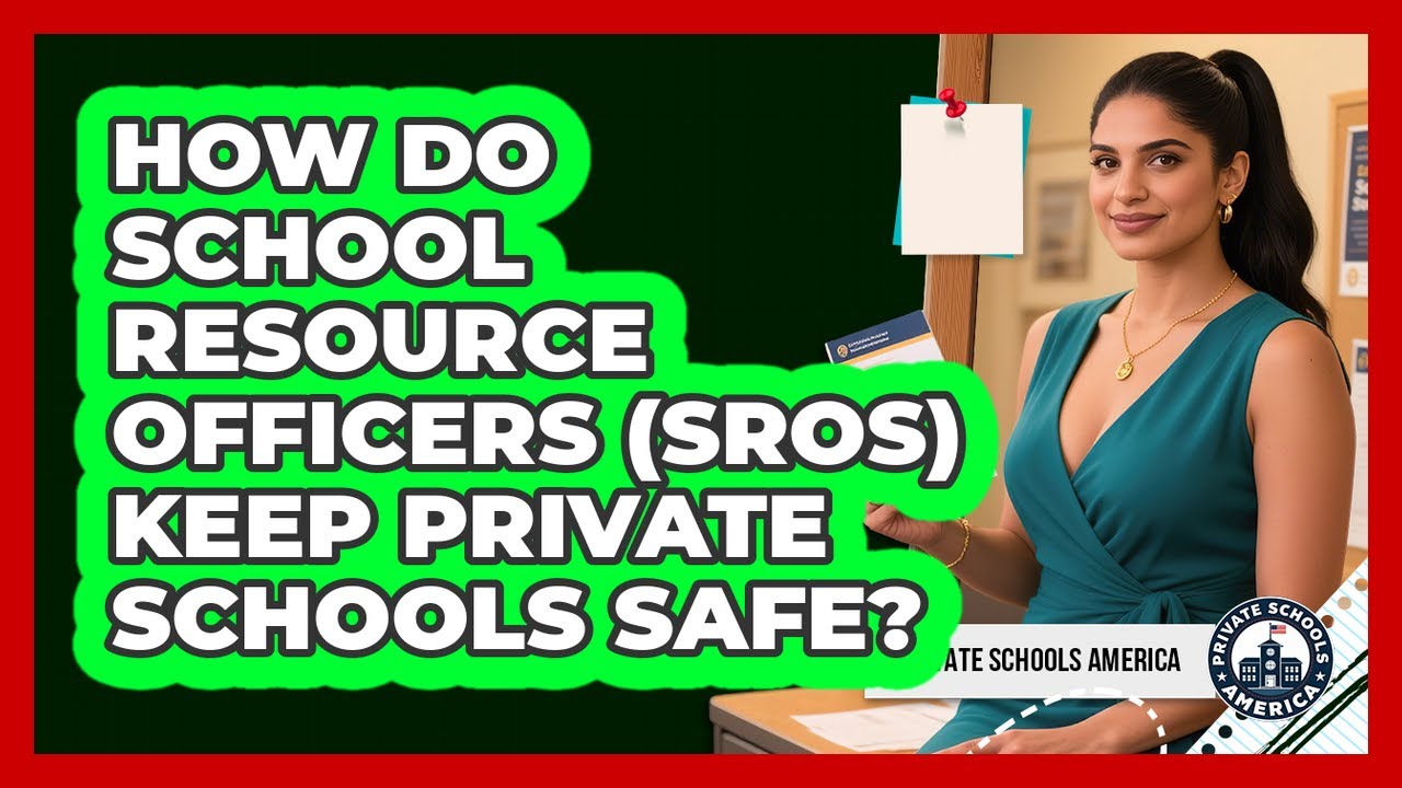 How Do School Resource Officers (SROs) Keep Private Schools Safe? - Private Schools America
