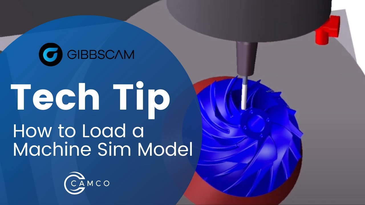 GibbsCAM Tech Tip: How to Load a Machine Simulation Model