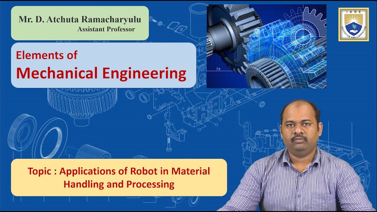 Applications of Robot in Material Handling and Processing by Mr. D  Atchuta Ramacharyulu