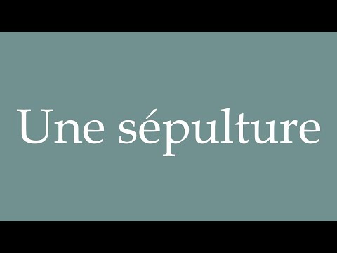 How to Pronounce ''Une sépulture'' (A burial) Correctly in French