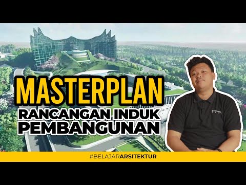 MENGENAL MASTERPLAN | RANCANGAN INDUK PEMBANGUNAN
