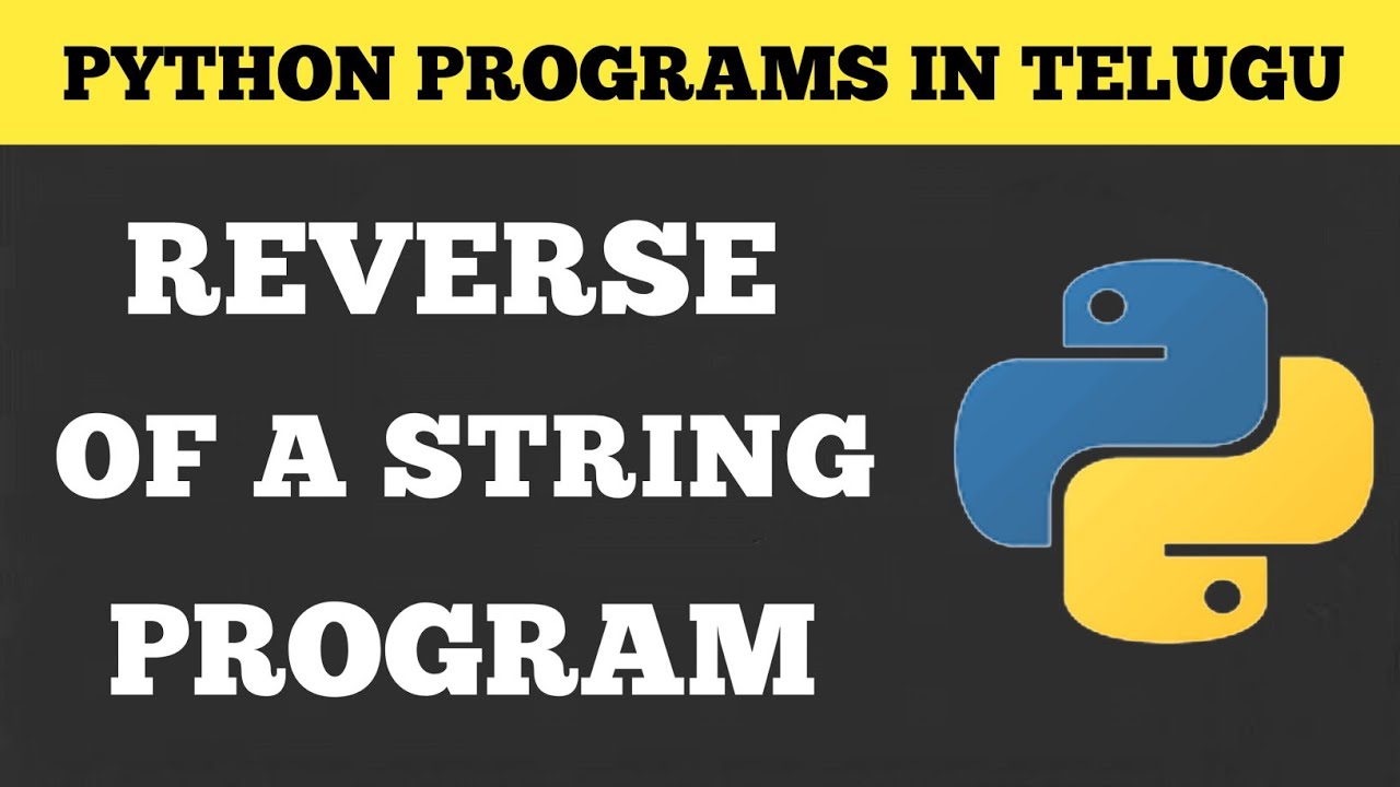 Reverse of a string python telugu || how to reverse a string python || python simple programs