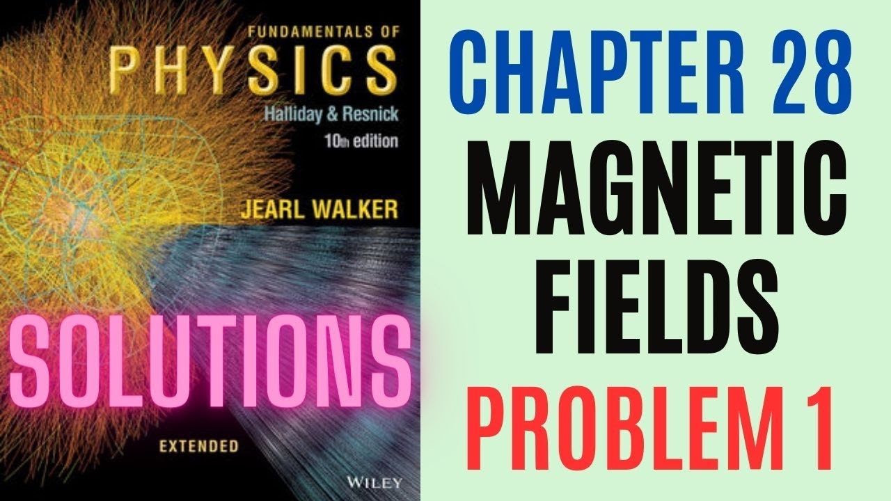 Halliday resnick chapter 28 problem 1 solution | Fundamentals of physics 10e solutions