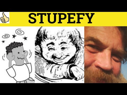 🔵 Stupefy Stupefied Stupefying Stupefaction Stupor - Stupefy Meaning - Stupefying Examples