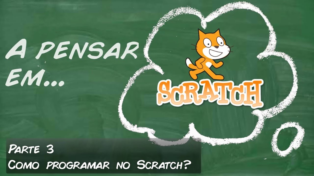 Scratch – Como programar? (parte 3) – A Pensar em…
