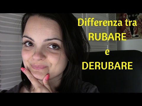 Differenza tra RUBARE e DERUBARE