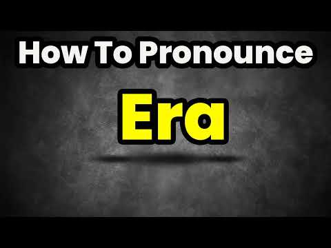 How To Pronounce Era? (CORRECTLY) Meaning & Pronunciation