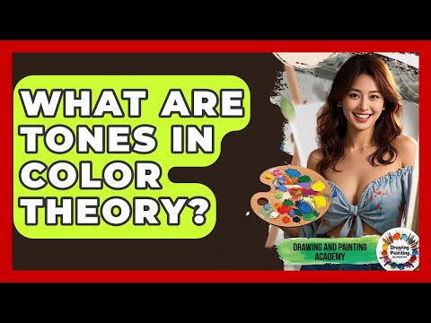 What Are Tones In Color Theory? - Drawing and Painting Academy