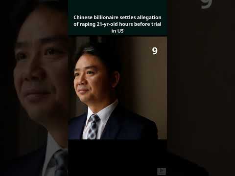 Chinese billionaire settles allegation of raping 21 yr old hours before trial in US
