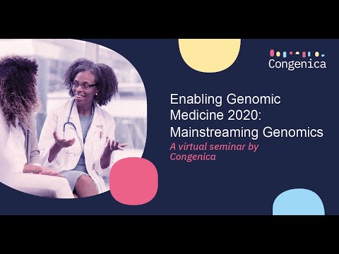 Enabling Genomic Medicine 2020: Mainstreaming Genomics