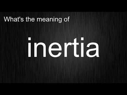Pronounce inertia This Way, Learn Meaning Techniques!