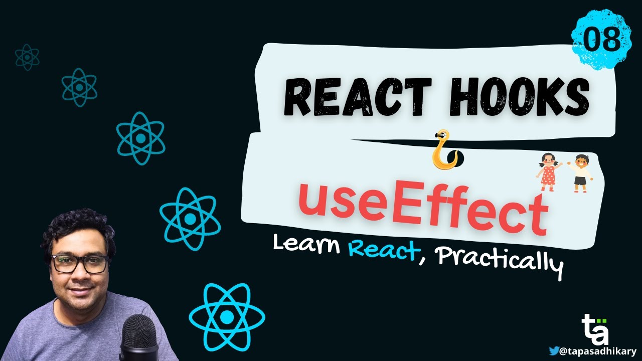 08 - useEffect React Hook - React Hooks - Learn React Practically - useEffect Hook for Side Effects