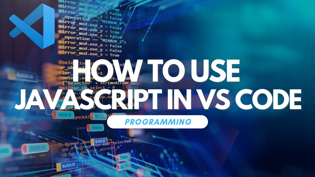 How To Use Javascript in Visual Studio Code