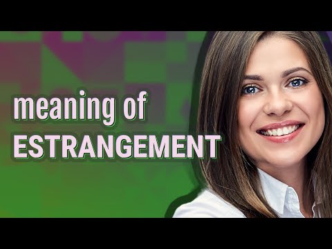 Estrangement | meaning of Estrangement