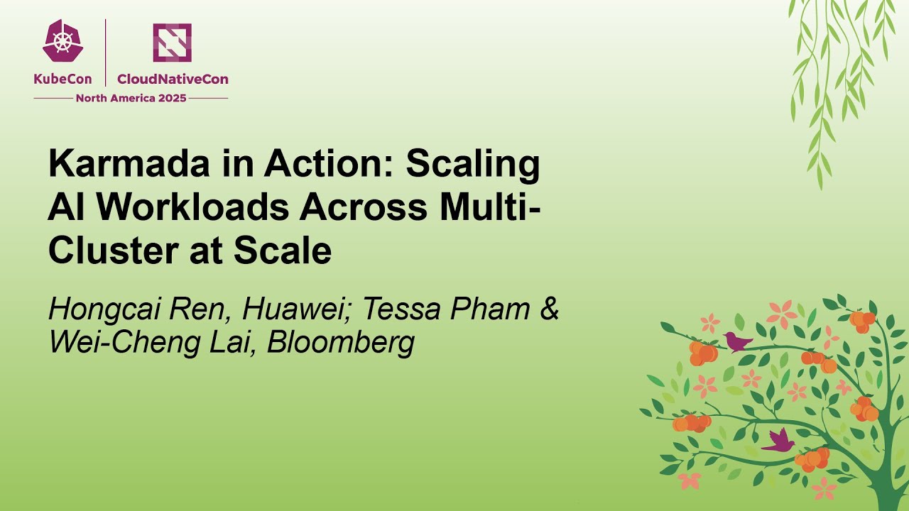 Karmada in Action: Scaling AI Workloads Across Multi-Clus... Hongcai Ren, Tessa Pham & Wei-Cheng Lai
