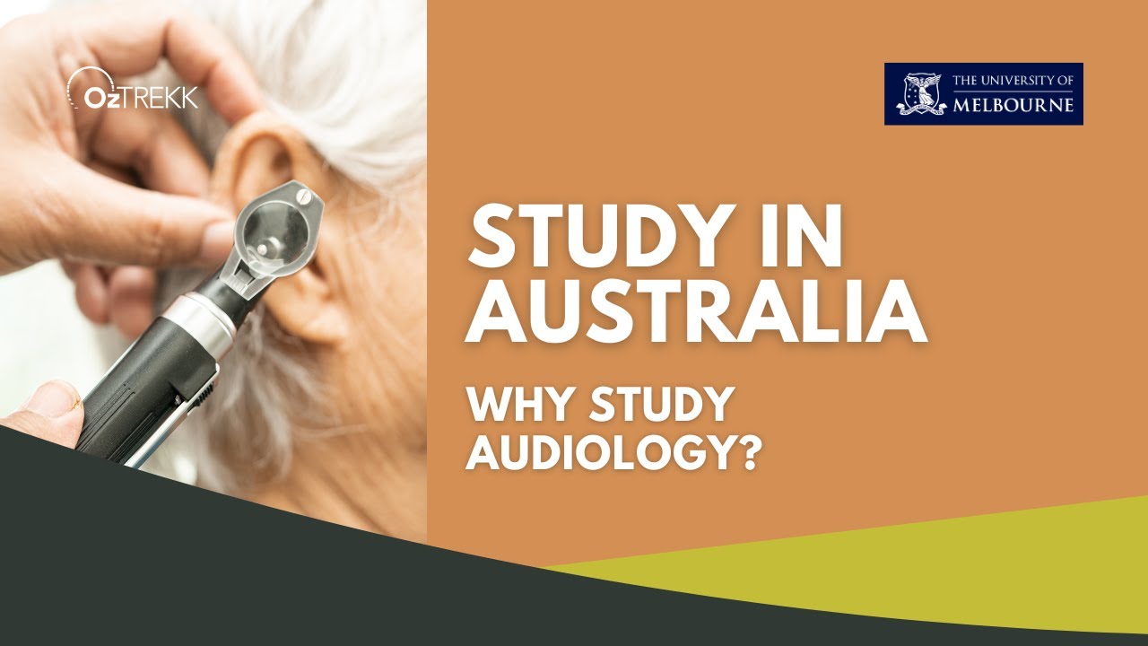 Why Study Audiology at The University of Melbourne?