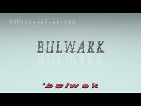 bulwark - pronunciation + Examples in sentences and phrases
