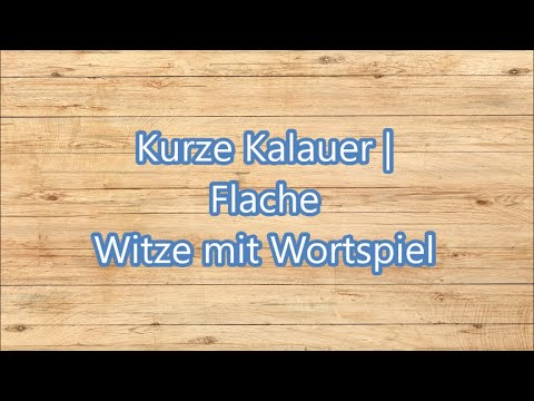 Kurze Kalauer | Flache Witze mit Wortspiel