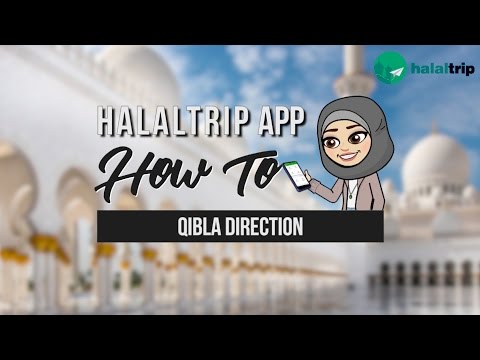 Qibla (Kaaba) Direction Locator For Any Location Using the HalalTrip App