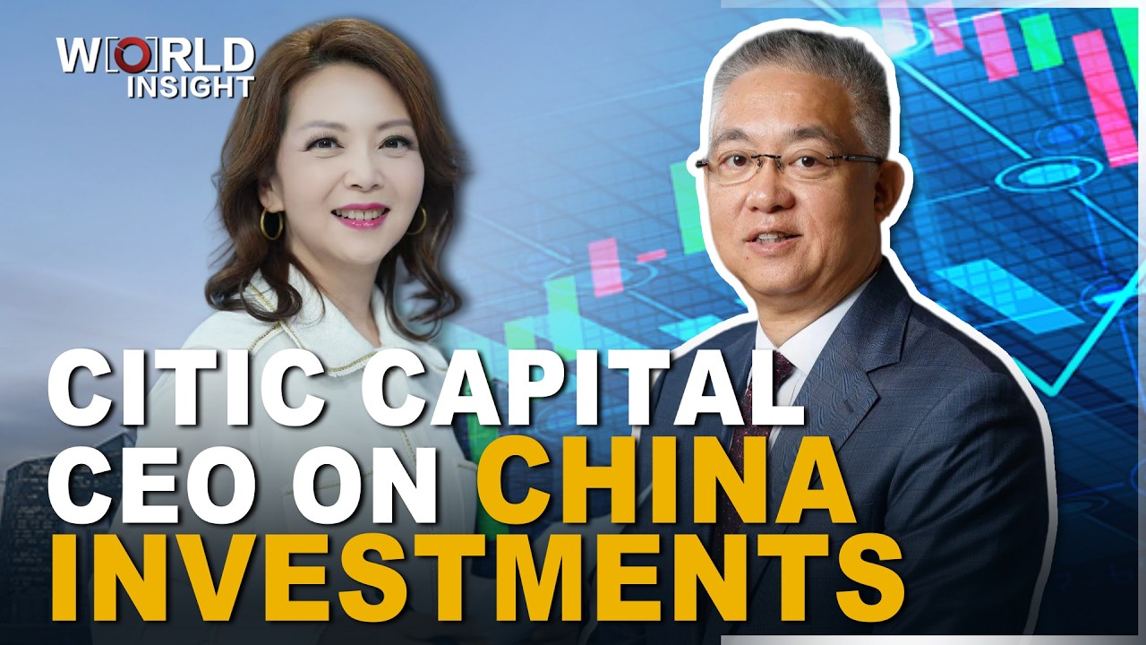 CITIC Capital CEO on investment confidence in China #CGTN - SWN ...