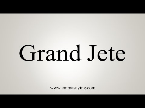 How To Say Grand Jete