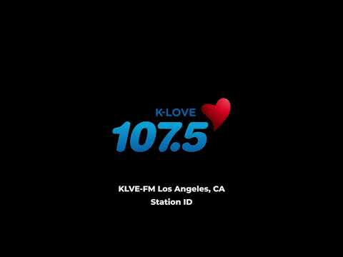 KLVE-FM 107.5: K-LOVE 107.5 - Los Angeles, CA Station ID - February, 2024 (Subscriber Made)