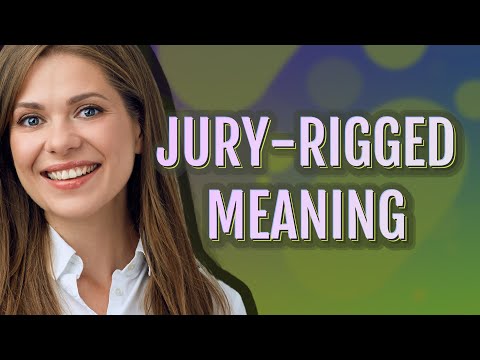 Jury-rigged | meaning of Jury-rigged