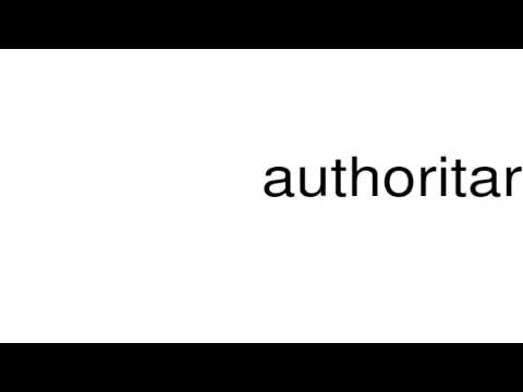 How to pronounce authoritarian