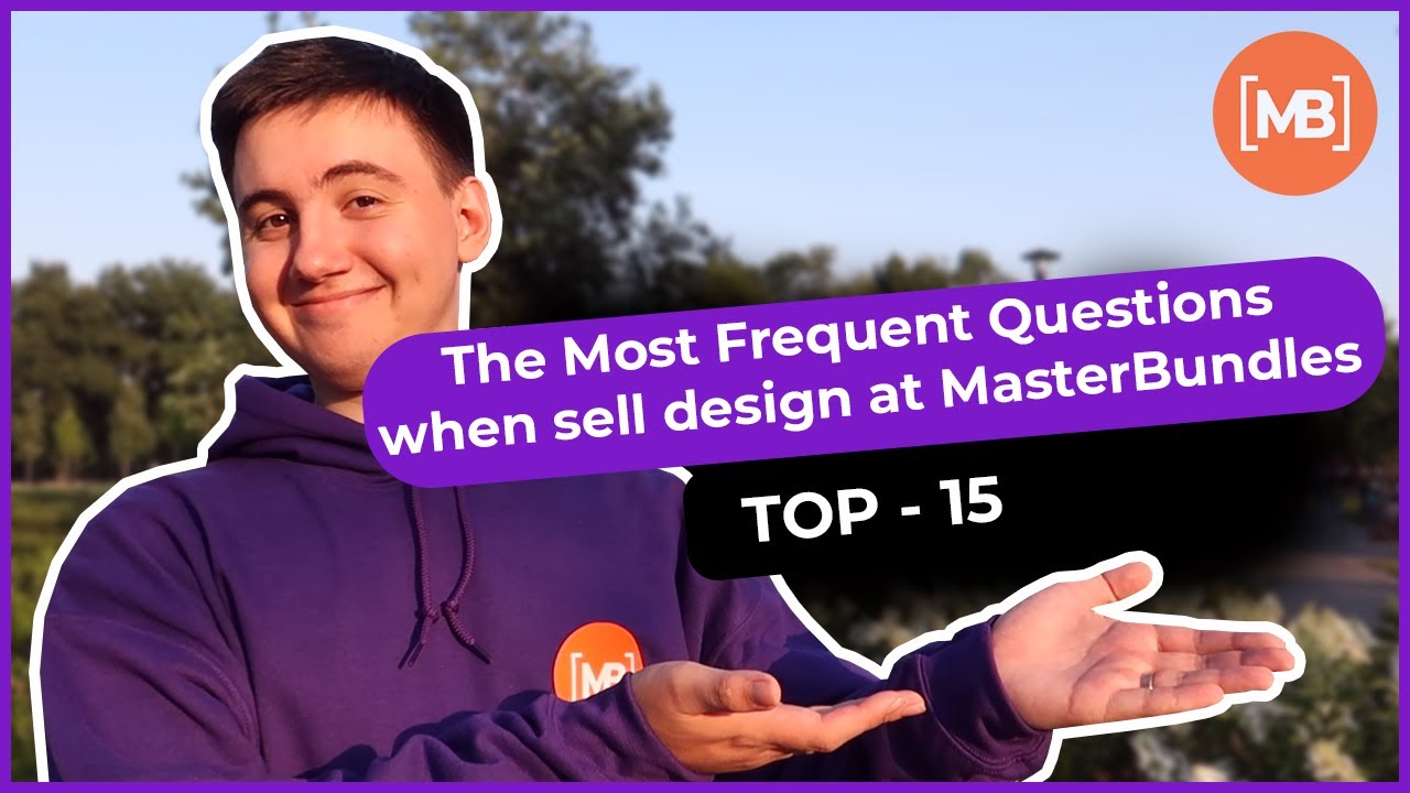 The Most Frequent Questions when sell design at MasterBundles