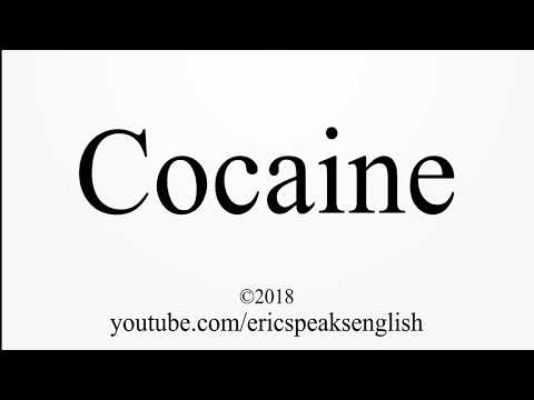 How to Pronounce Cocaine