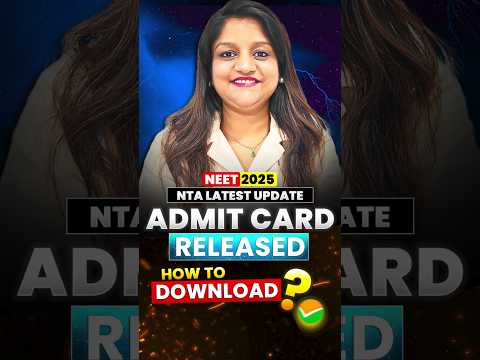 NEET 2025 Admit Card Out | NTA updates for NEET 2025 | How to Download NEET Exam Admit Card 2025