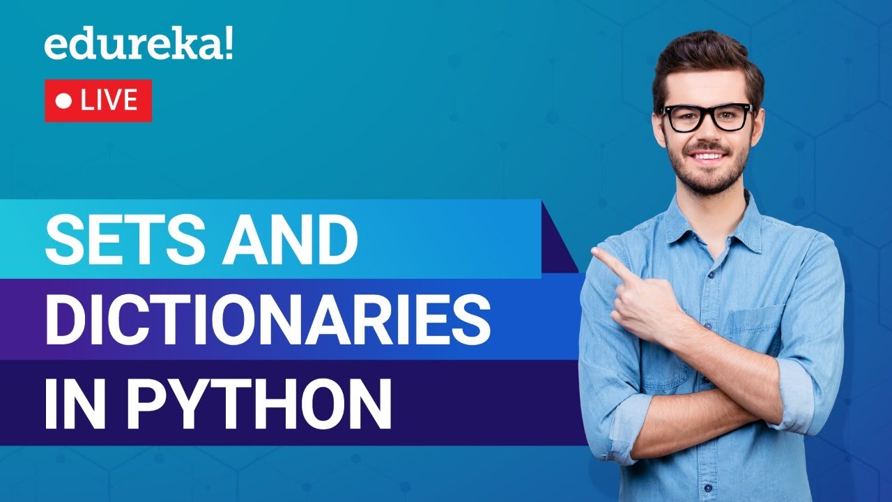Sets & Dictionaries in Python | Python Fundamentals | Python Training | Edureka | Python Live - 2
