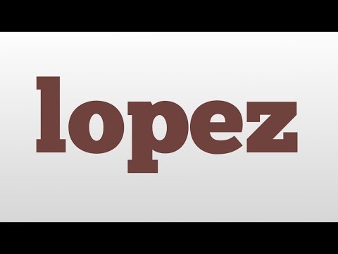 lopez meaning and pronunciation